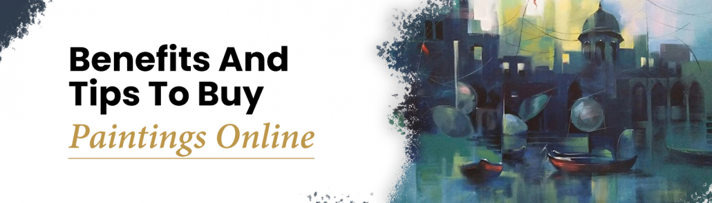 Benefits And Tips To Buy Original Art Online - Artiner
